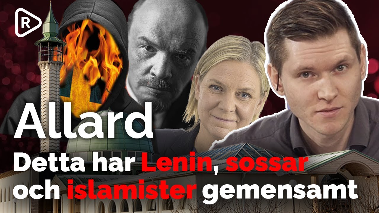 Markus Allard: Detta har Lenin, Socialdemokraterna och islamister ...