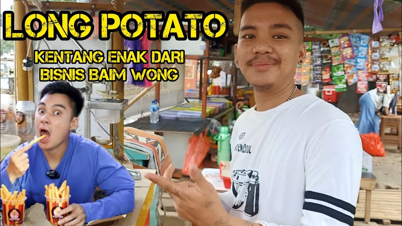 LONG POTATO BISNIS JUALAN BAIM WONG YANG TIDAK HARUS DI LEWATKAN - YouTube
