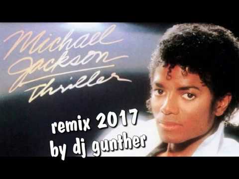Michael Jackson Thriller (remix 2017 by DJ Gunther) - YouTube