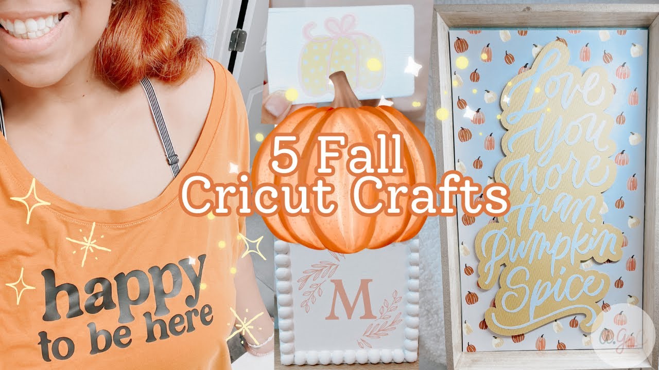 5 Fall Cricut Crafts! 🍂 {+where have I been?!} easy beginner friendly ...