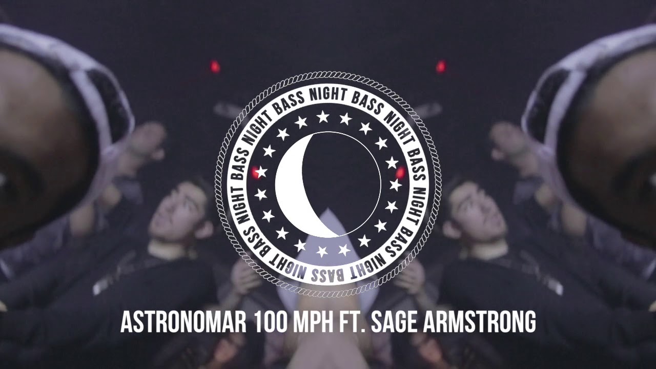 Astronomar - 100 MPH ft. Sage Armstrong - YouTube