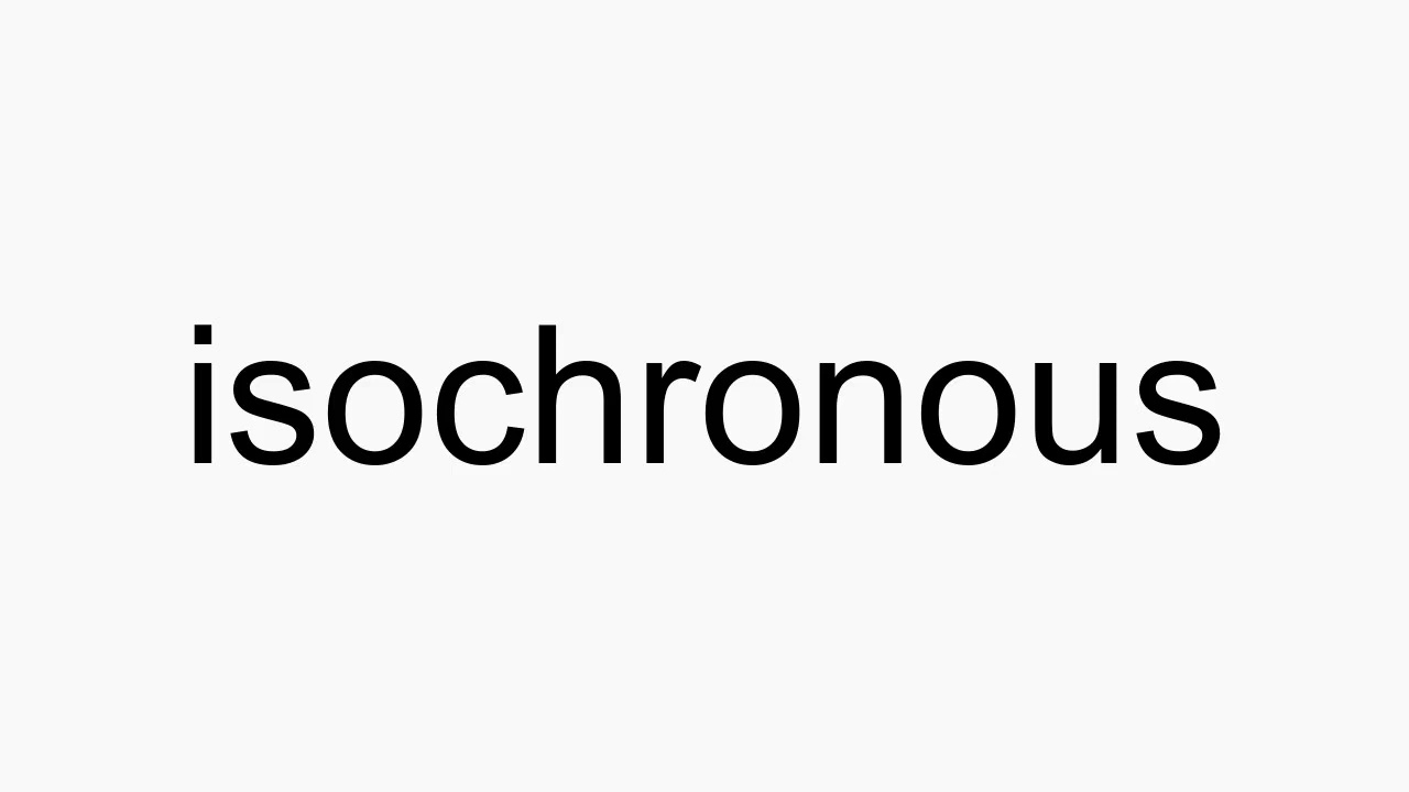 How to pronounce isochronous - YouTube