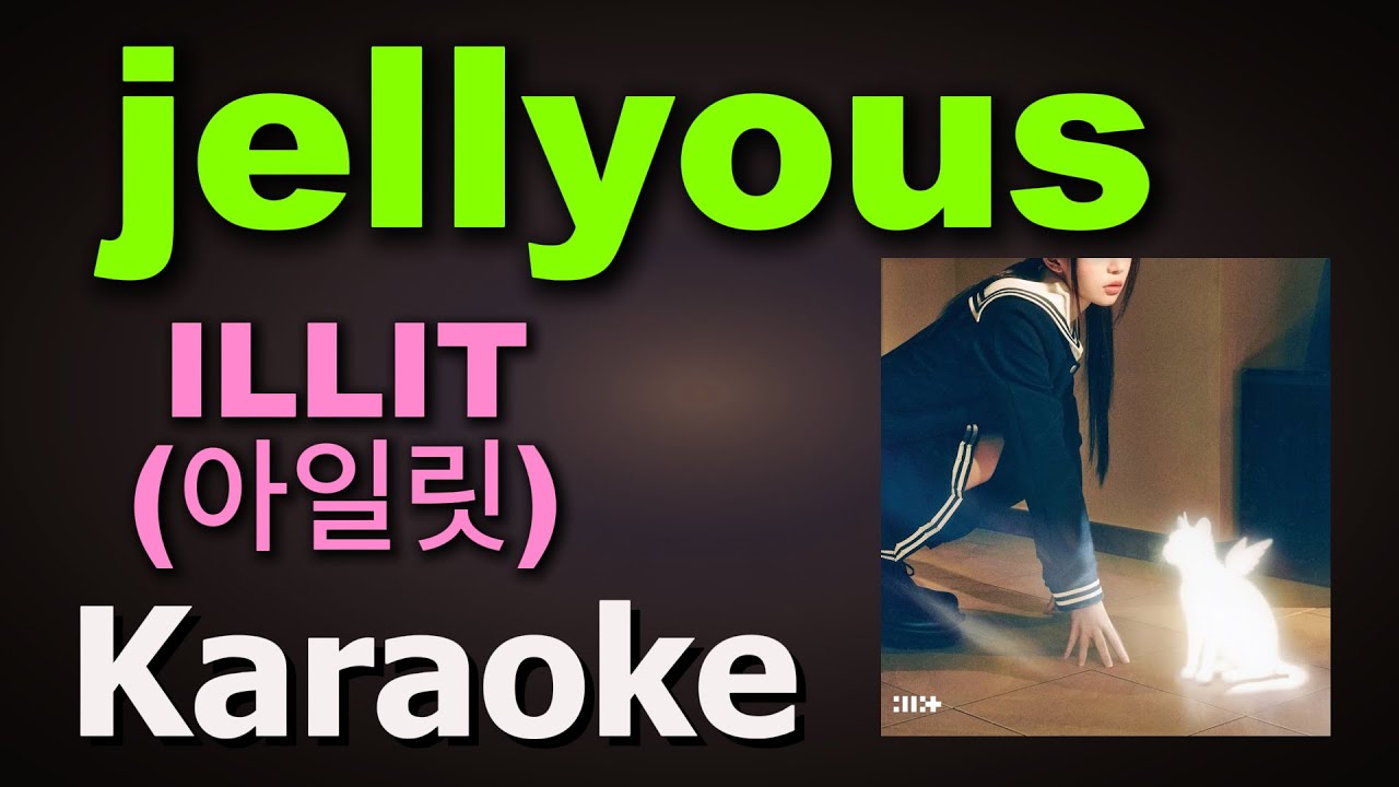 ILLIT (아일릿) – jellyous | Karaoke Version | Instrumental with Lyrics ...