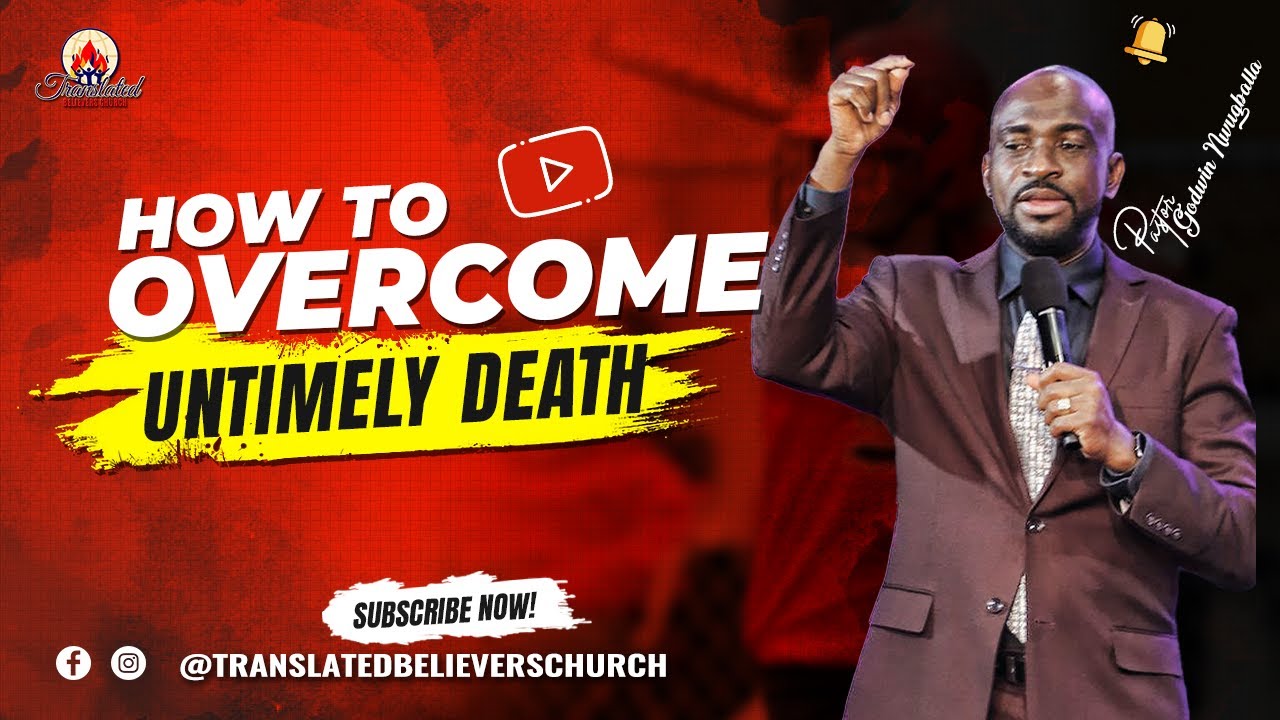 How to Overcome Untimely Death - YouTube