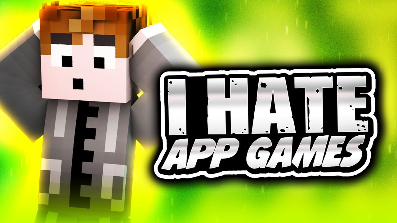 I HATE APP GAMES - YouTube