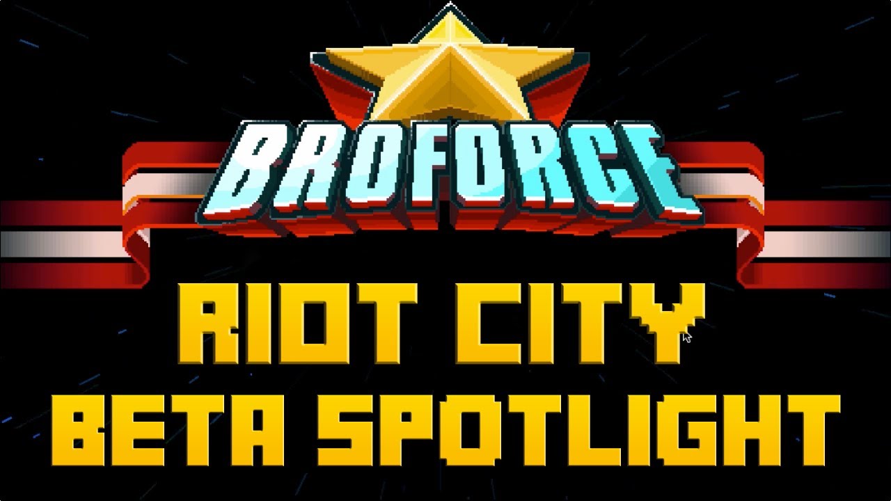 BroForce Beta Spotlight - Riot City - YouTube