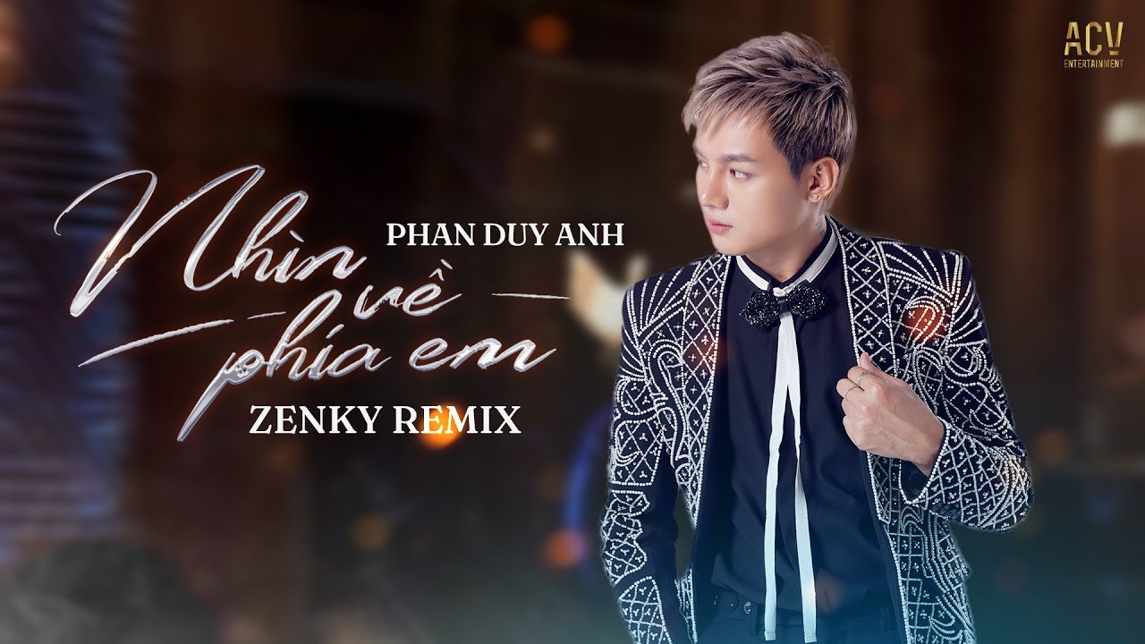 Nhìn Về Phía Em Remix - Phan Duy Anh x Zenky Remix | Remix Bass Cực Căng Hot TikTok - YouTube