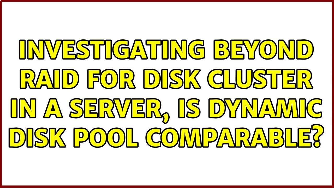 Investigating beyond RAID for disk cluster in a server, is Dynamic Disk ...