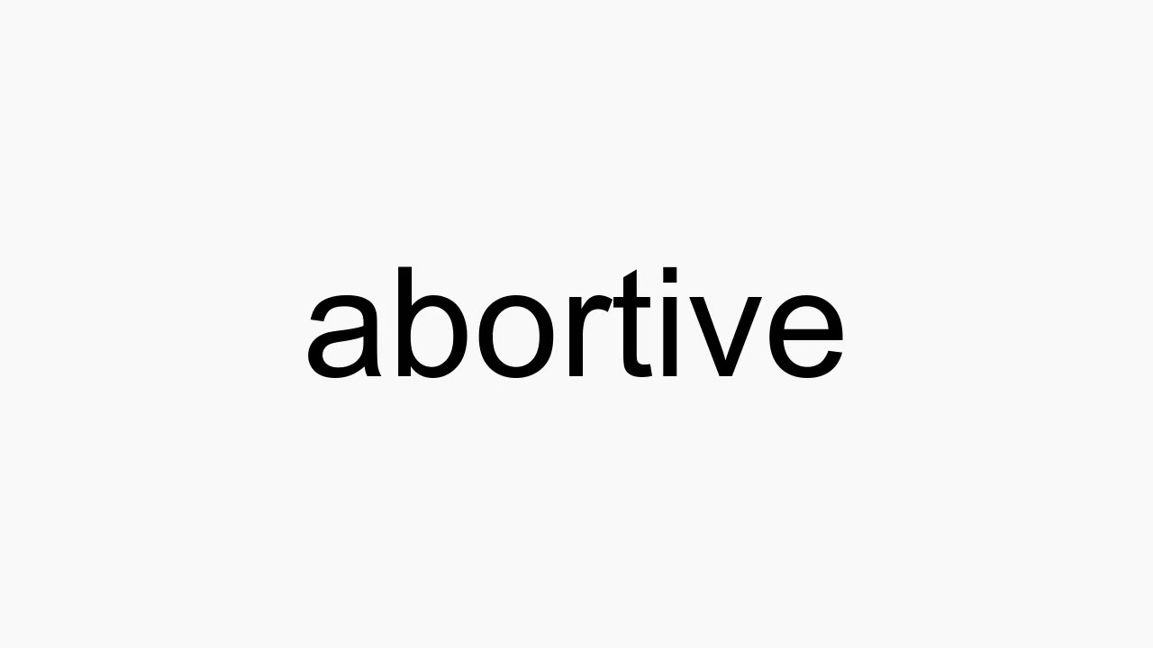 How to pronounce abortive - YouTube