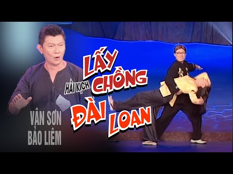 VAN SON 😊 Hài Kịch | LẤY CHỒNG ĐÀI LOAN | Vân Sơn - Bảo Liêm @VanSonBolero#vansonshow