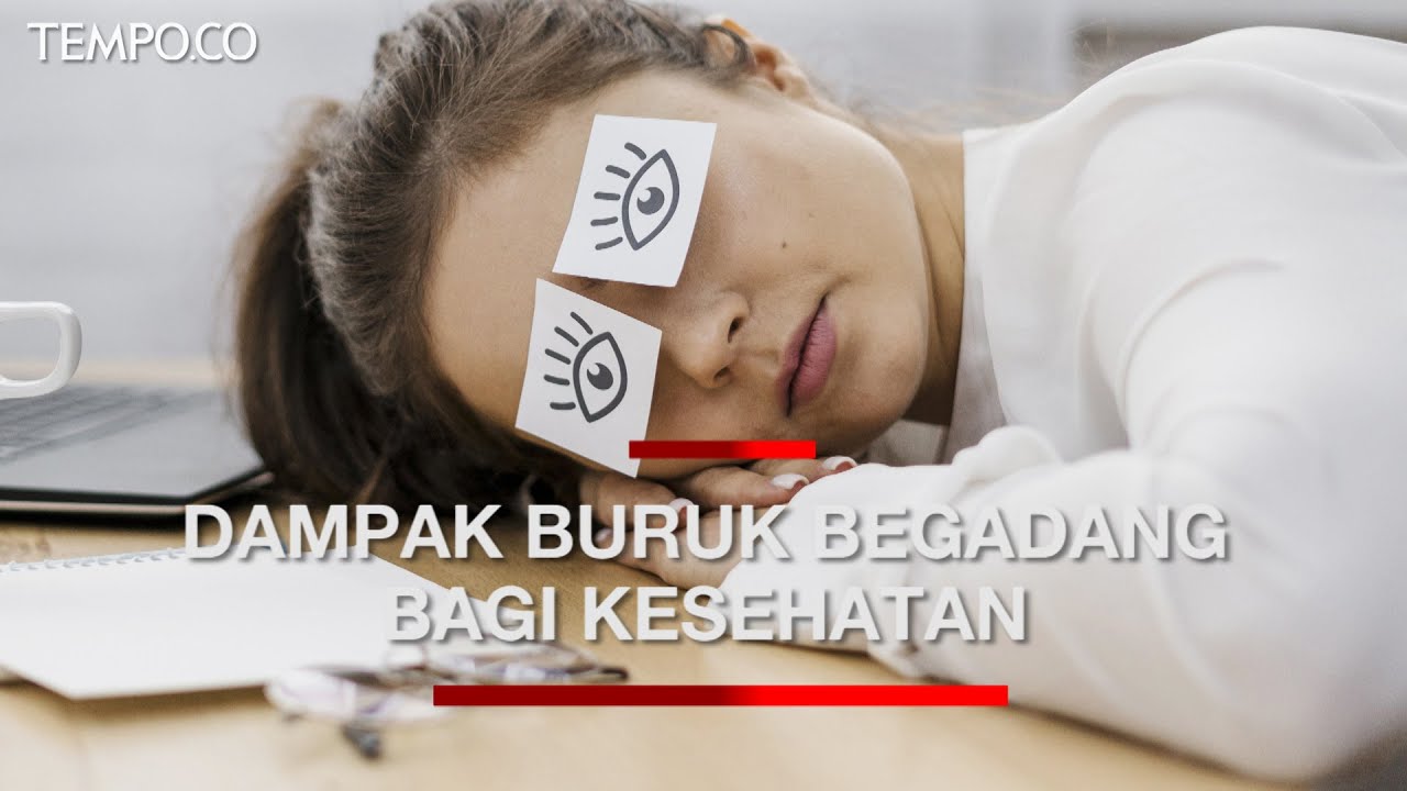 6 Dampak Buruk Begadang Bagi Kesehatan Tubuh - YouTube