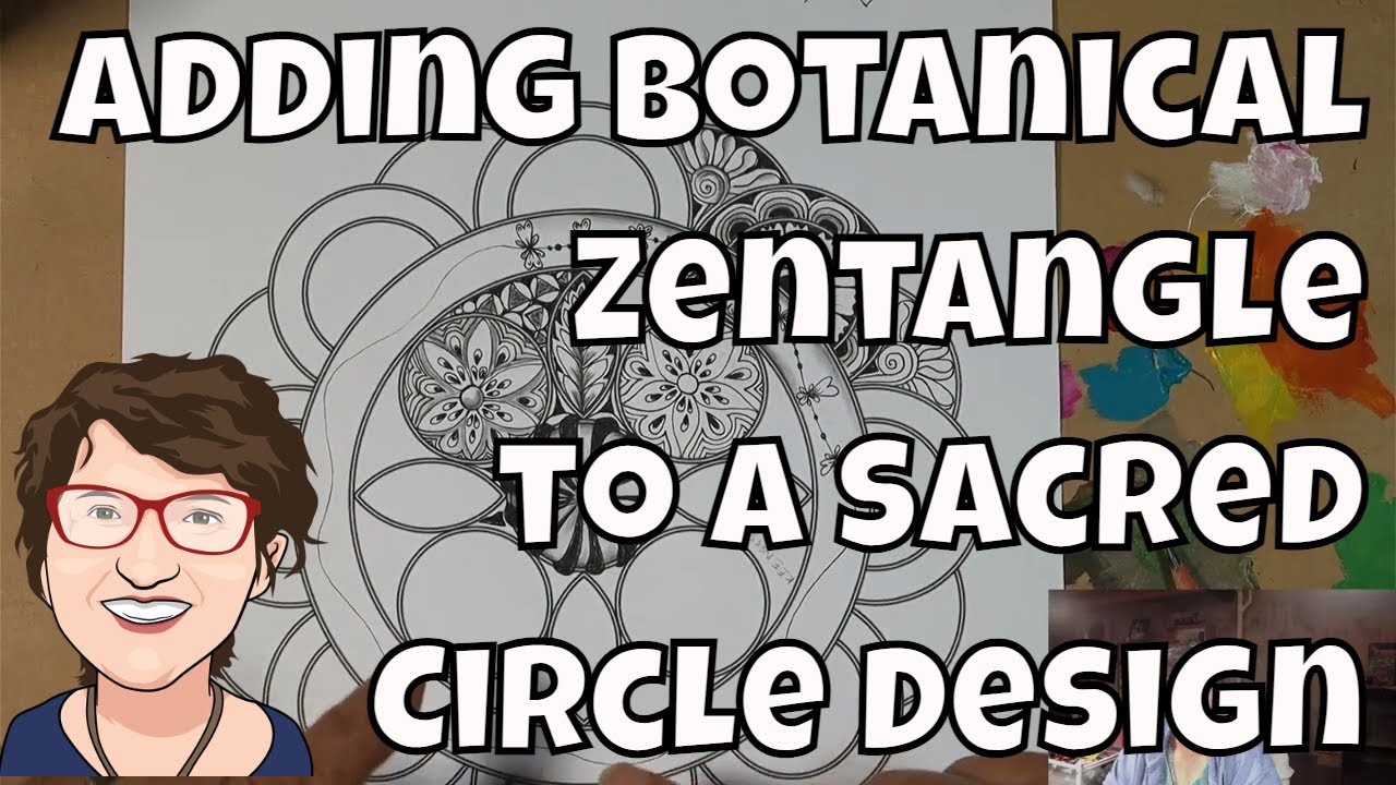 Adding Botanical Zentangle patterns to a Sacred Circle Design - YouTube