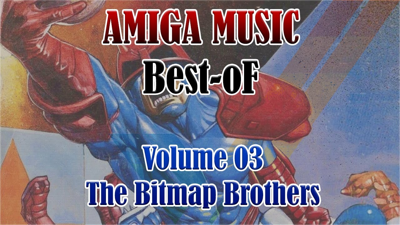 Amiga Music Best-Of : The Bitmap Brothers Collection (et un peu de ...