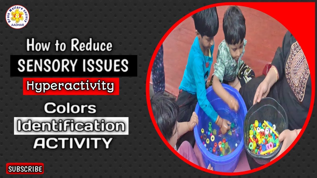 How To Reduce SENSORY ISSUES | HYPERACTIVITY | Colors Identification ...