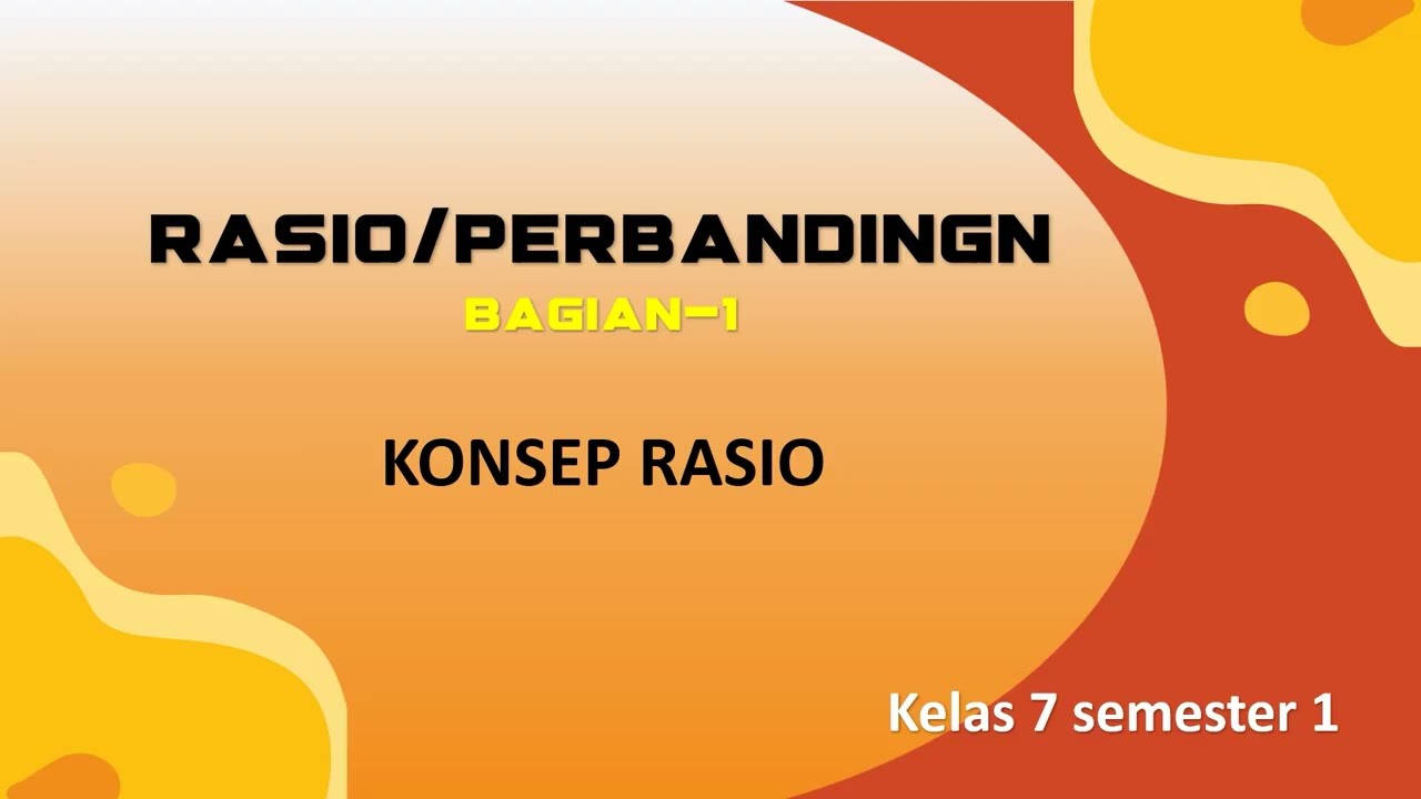 RASIO atau PERBANDINGAN KELAS 7 SEMESTER 1 #rasio #matematikakelas7 ...