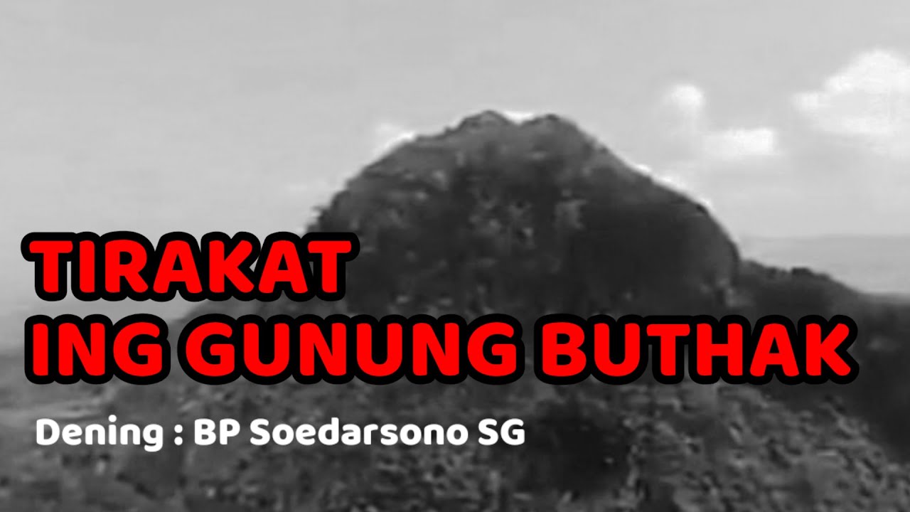 TIRAKAT ING GUNUNG BUTHAK - YouTube