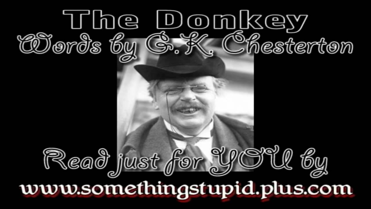 Mopey Reading of G.K. Chesterton's The Donkey (Poem About Christianity ...