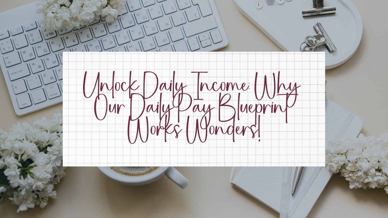 Unlock Daily Income: Why Our Daily Pay Blueprint Works Wonders! - YouTube