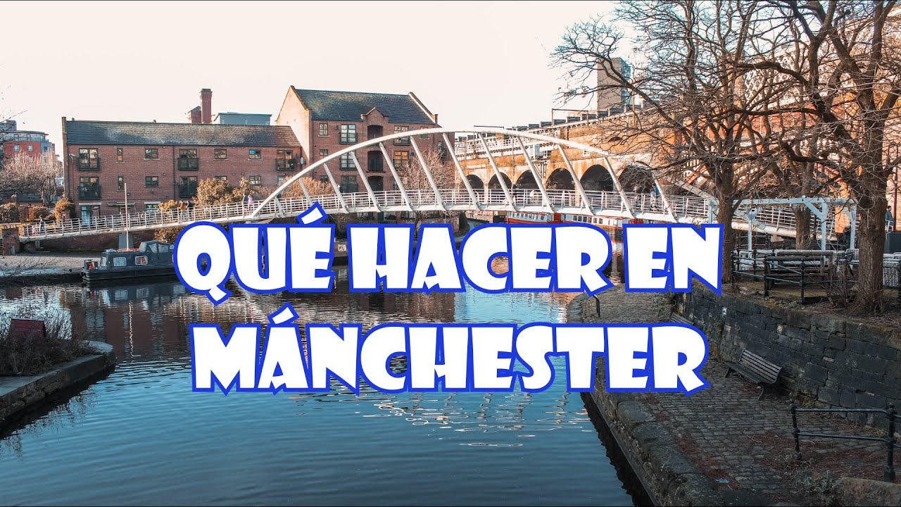 Que ver en manchester en 2 días | Portugalessence.com