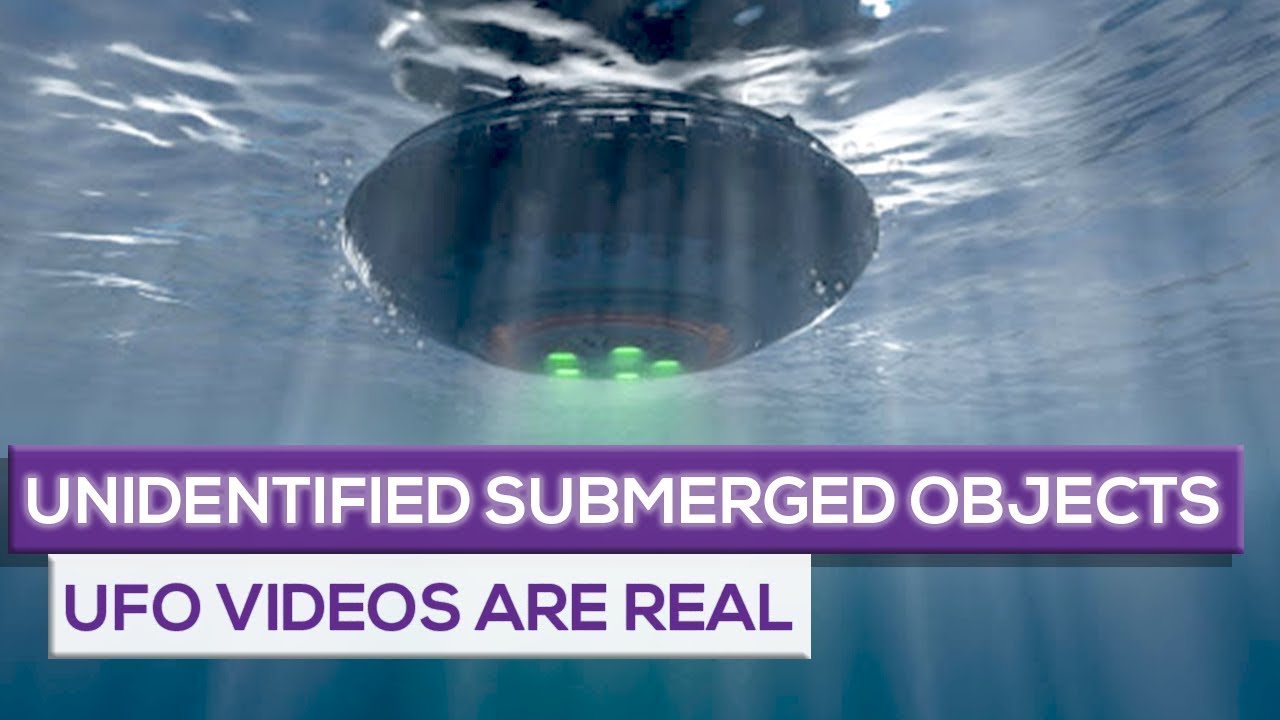 USOs (Unidentified Submerged Objects) U.S. Navy Confirm Ufo Videos Are ...