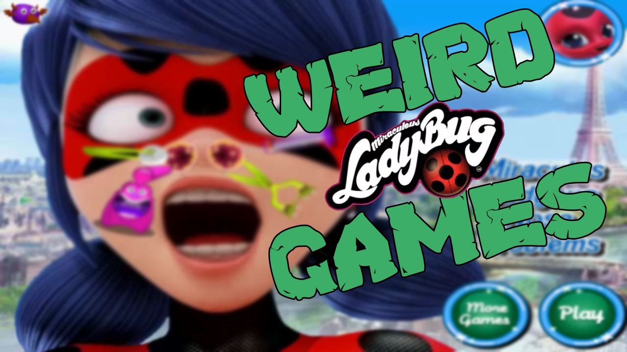 Weird Miraculous Ladybug Games - YouTube