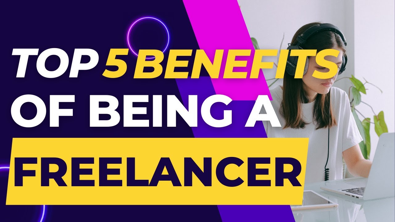 Top 5 Benefits of Being a FREELANCER | Business Mastery Video | Dr ...