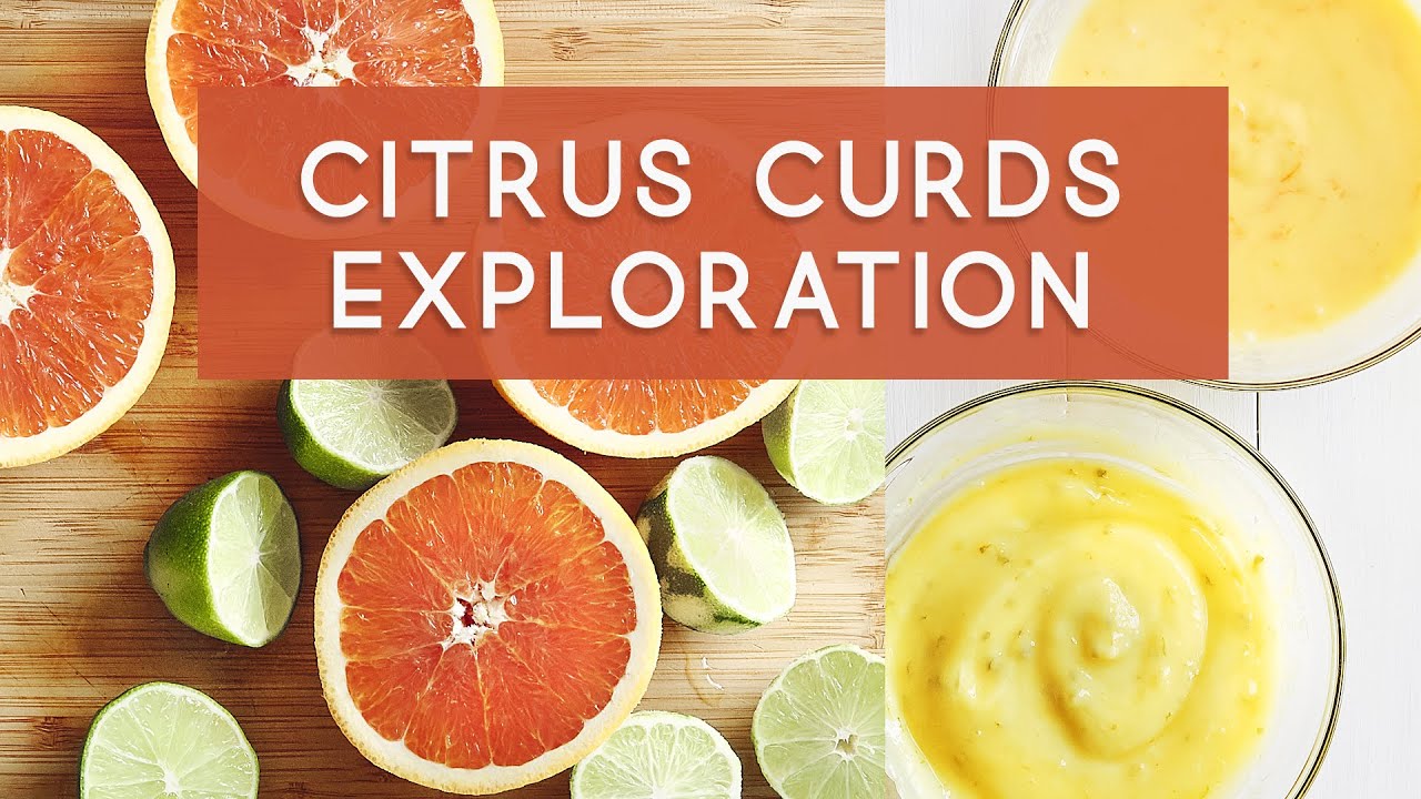 Exploring Citrus Curds, Testing and Tasting | What Makes a Fruit ...