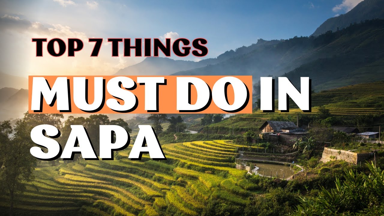 Explore the Best of Sapa, Vietnam - Top 7 Things Must-Do Experiences ...