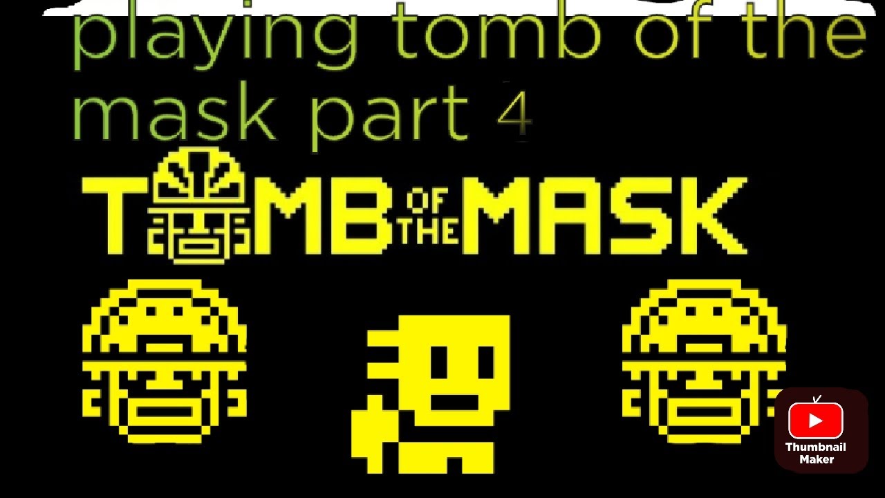 playing tomb of the mask (part 4) - YouTube