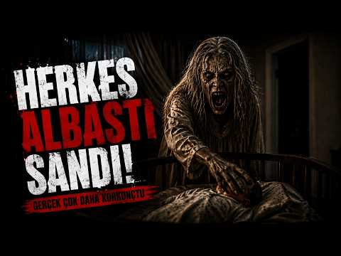 HERKES ALBASTI SANMIŞTI | PARANORMAL OLAYLAR
