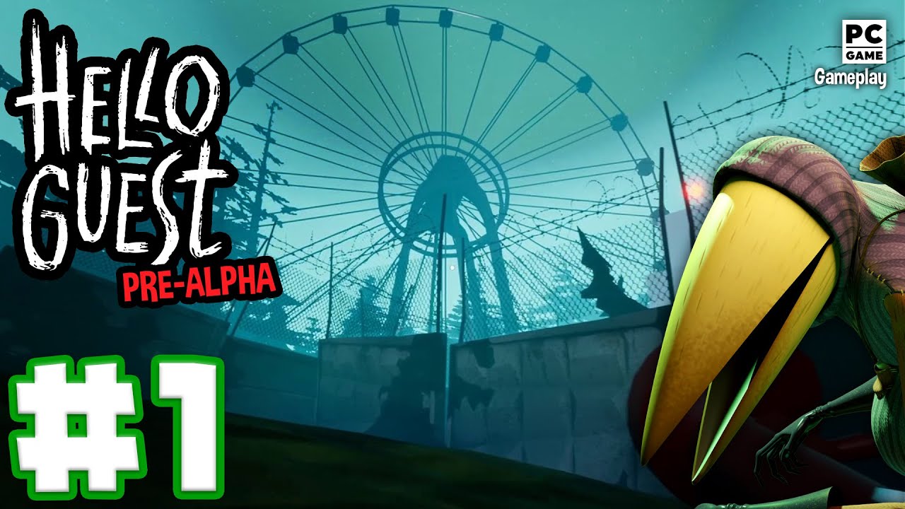 Hello Guest Pre-Alpha - Gameplay Walkthrough No Commentary - Part 1 (PC ...