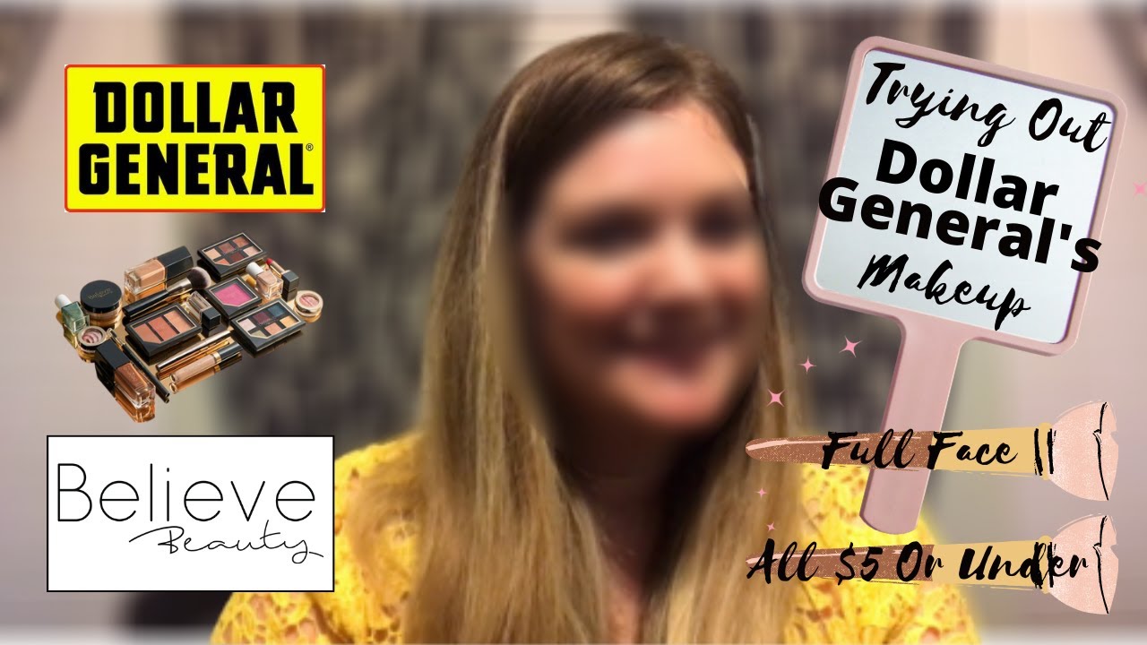 Believe Beauty | Dollar General Makeup | Full Face | All $5 Or Under ...