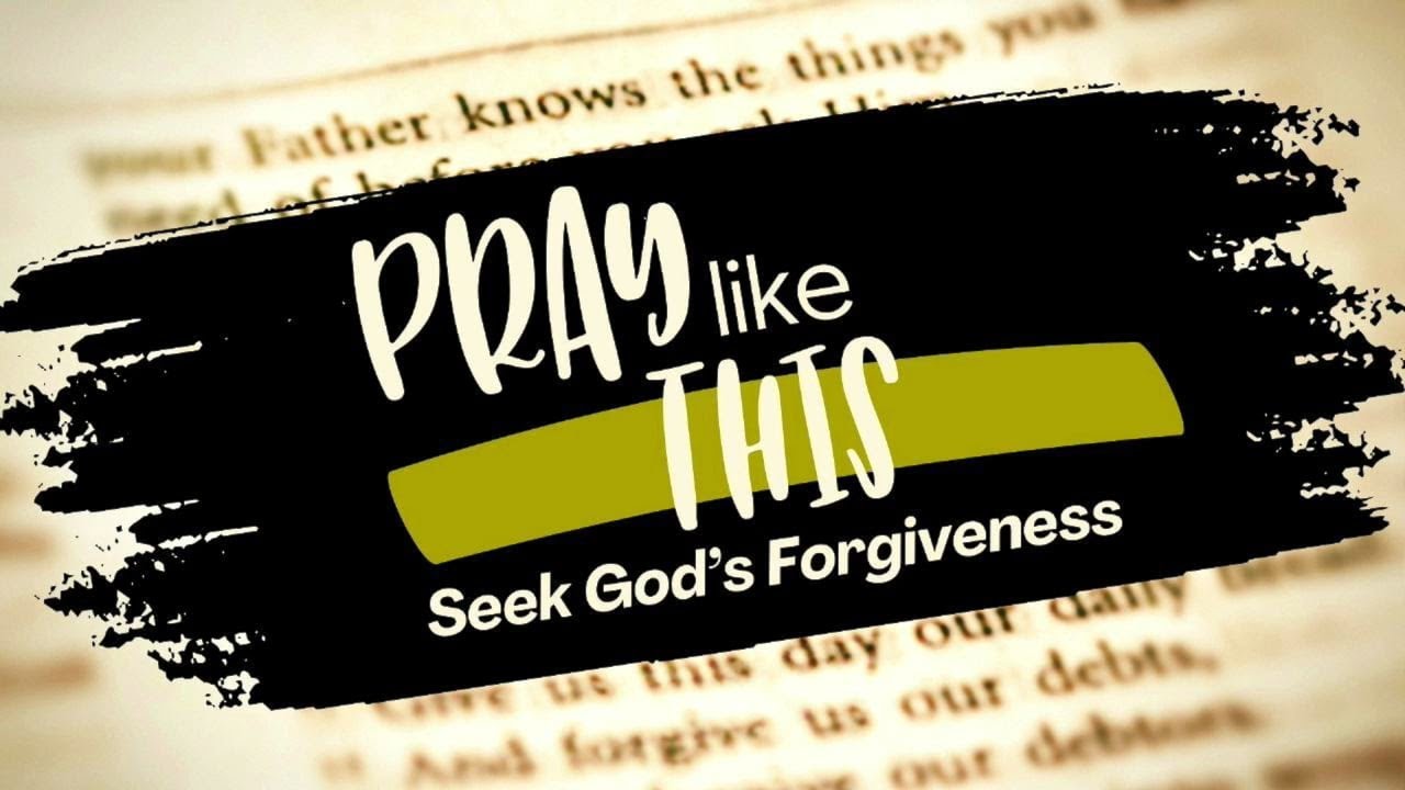 Pray Like This: "Seek God's Forgiveness" | Dr. Randy Mann - YouTube