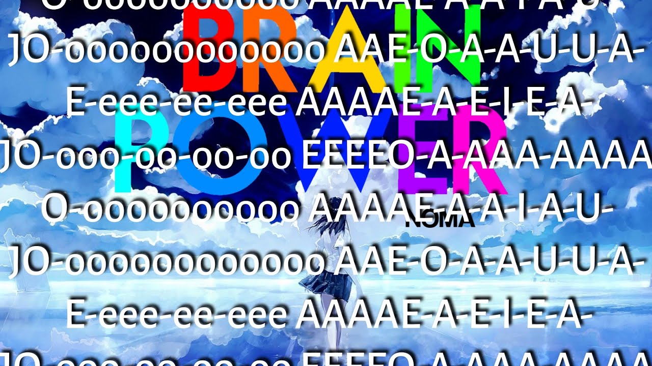 O-oooooooooo AAAAE-A-A-I-A-U- JO-oooooooooooo... You get the idea. [B ...