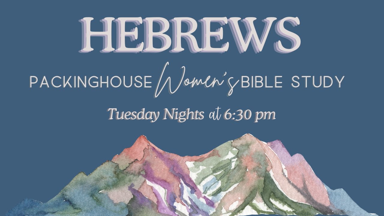 Women's Tuesday Night Bible Study: Hebrews | Lesson 15 - YouTube