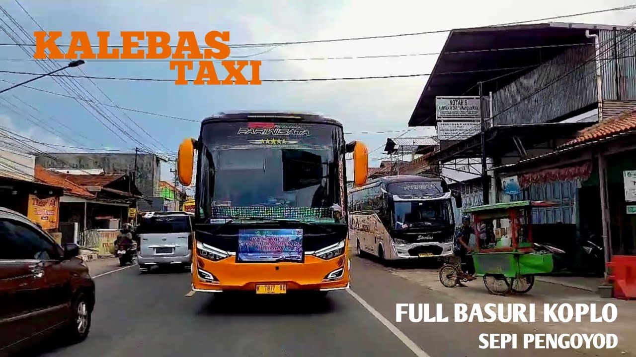 basuri bus kalebas taxi,full basuri koplo sepi pengoyod gara² apa ...