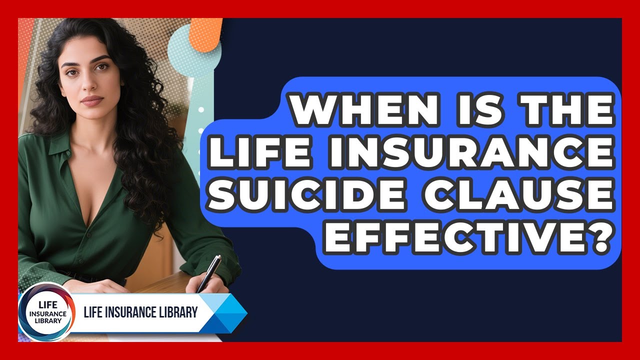 When Is The Life Insurance Suicide Clause Effective? - Life Insurance ...