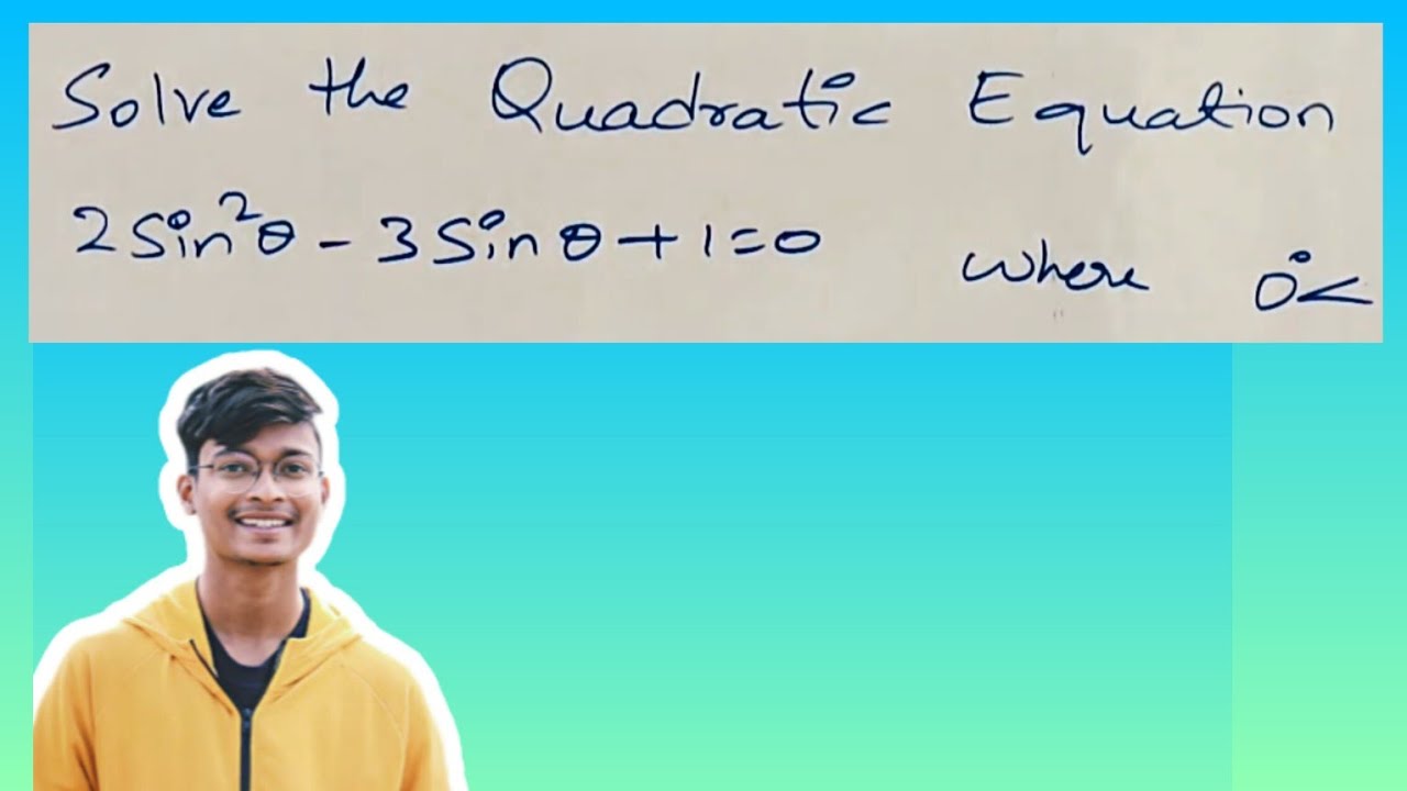 Solve the quadratic equation 2sin²a-3sina+1=0 where 0 less than A less ...