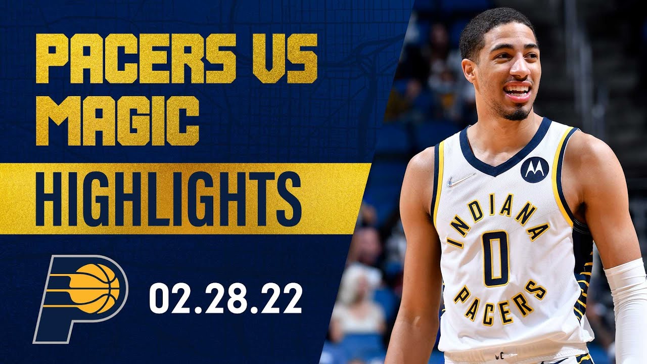 Indiana Pacers Highlights vs Orlando Magic | February 28, 2022 - YouTube