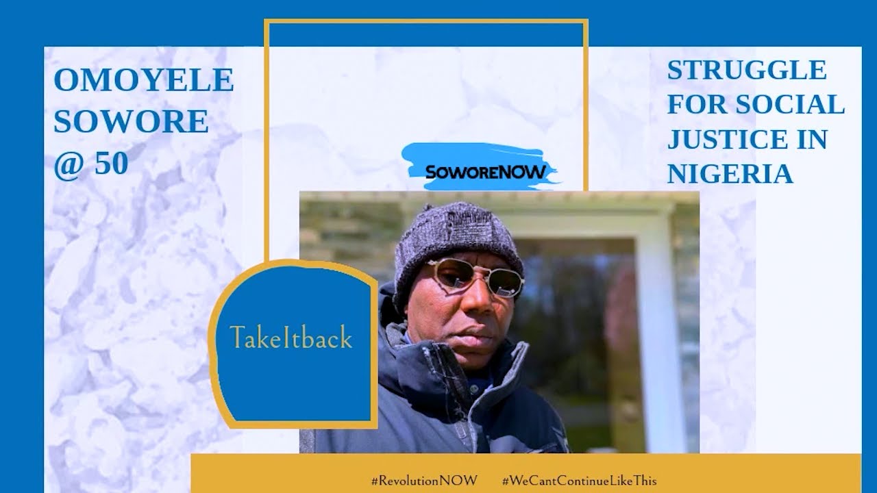 LIVE SOWORE 50 Omoyele Sowore And Struggle For Social Justice In ...