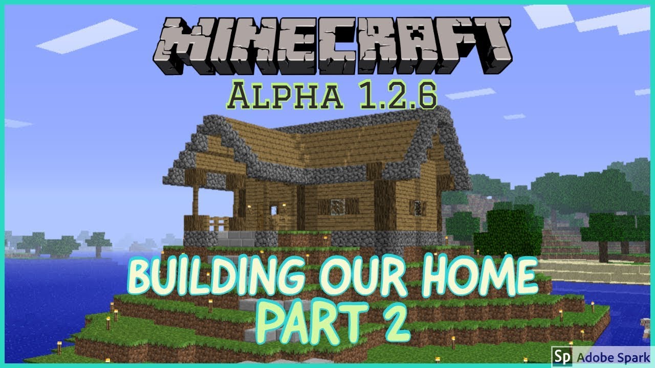 Minecraft Alpha Episode 4 Finishing The House - YouTube