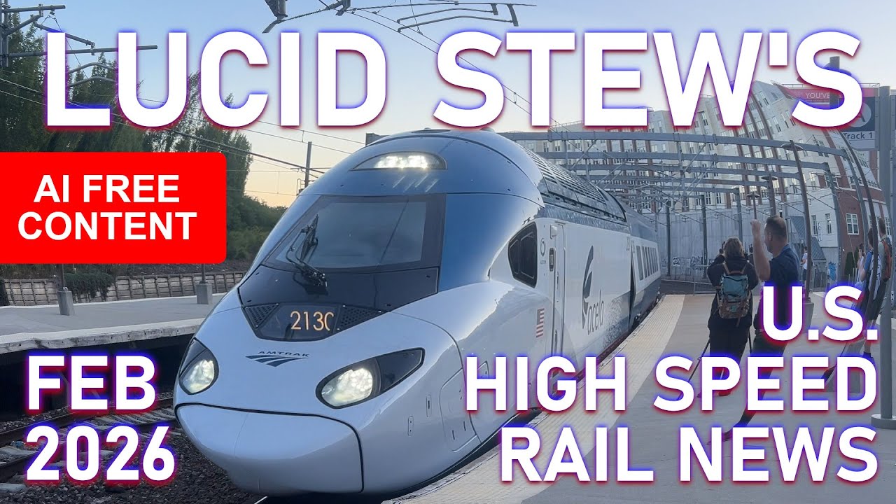 Stew's U.S. High Speed Rail News Feb 2026 | CAHSR Brightline West ...
