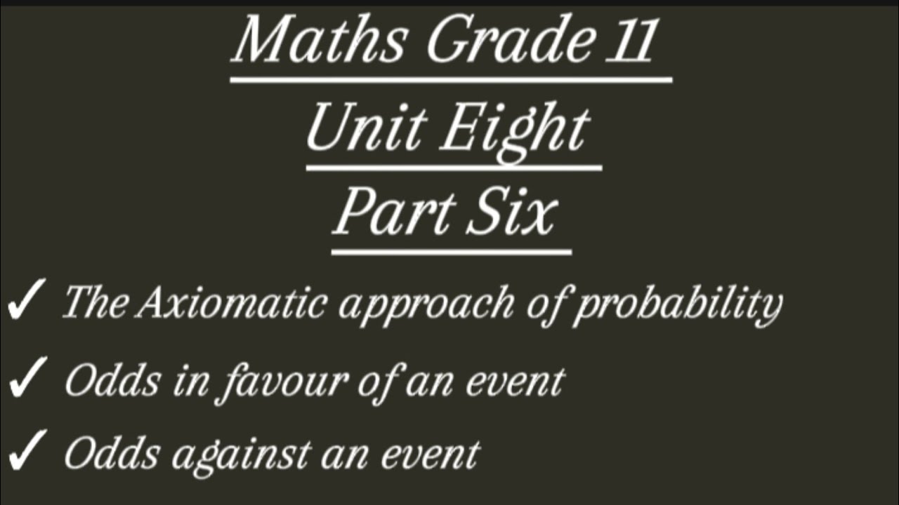 Maths Grade 11 Unit eight #Part Six# The axiomatic approach of ...