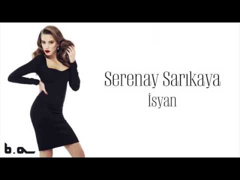 Serenay Sarıkaya  isyan