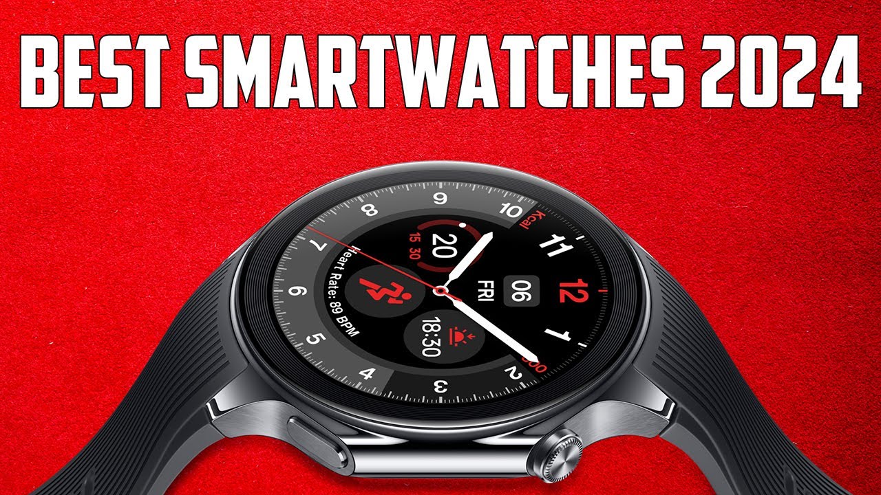 Top 5 Best Smartwatches 2024 - Best Smartwatch 2024 - YouTube