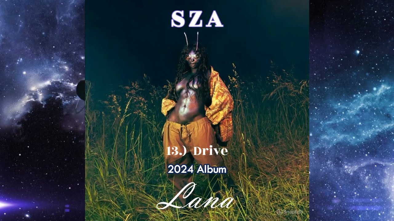 😘13.) Drive🎧Audio🎧SZA🎧2024 Album LANA😘 - YouTube Music