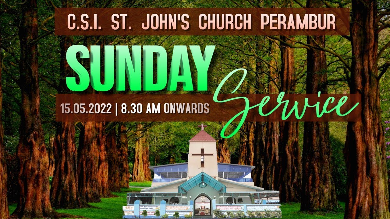 CSI ST.JOHN'S CHURCH PERAMBUR | 15TH MAY 2022 | SUNDAY SERVICE - YouTube
