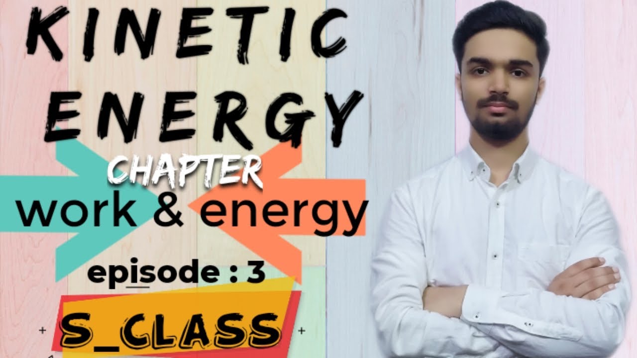 work and energy class 9 | kinetic energy | episode : 3 S_Class - YouTube