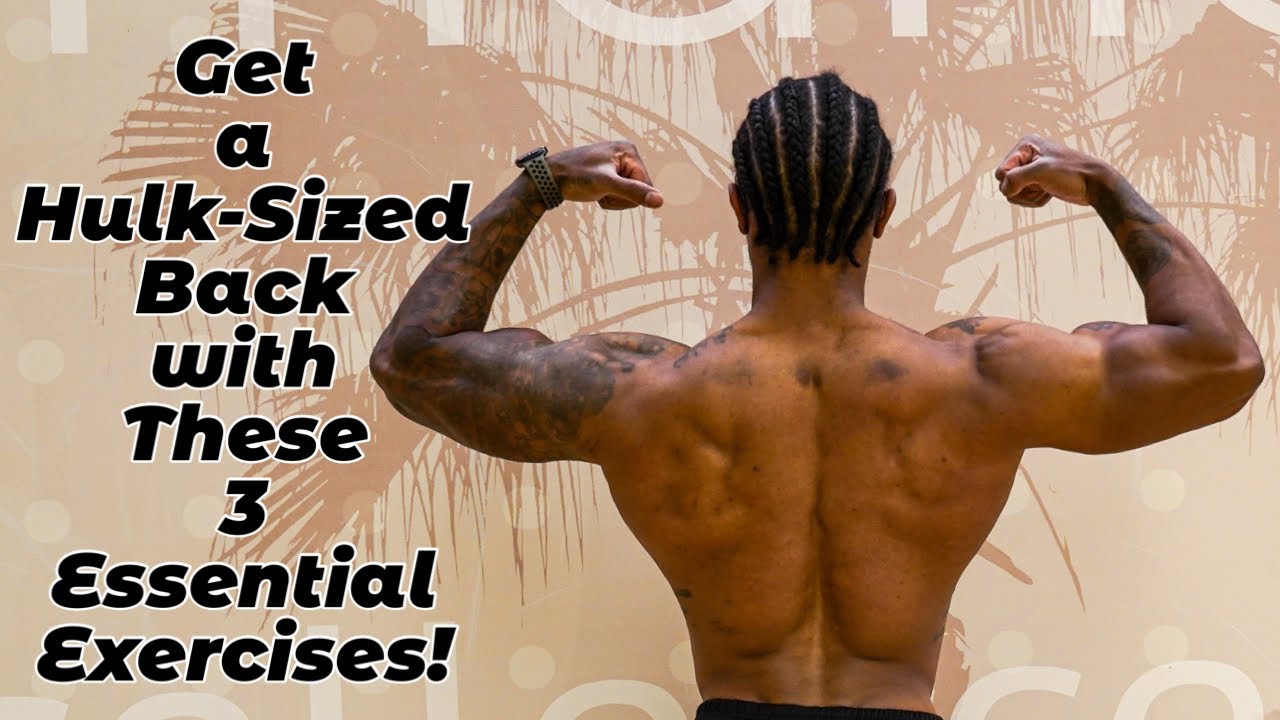 Get a Hulk-Sized Back with These 3 Essential Exercises! - YouTube