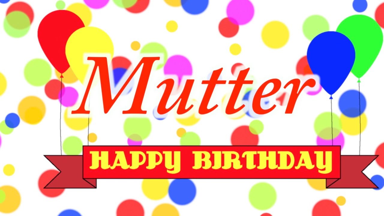 Happy Birthday Mutter Song - YouTube